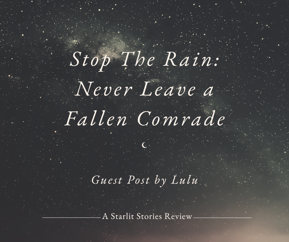 Stop The Rain: Never Leave a Fallen Comrade by Kassie Angle – Vella Karman